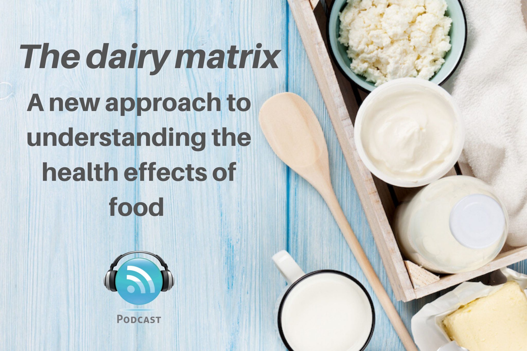 Podcast: The dairy matrix | Dietitian Connection